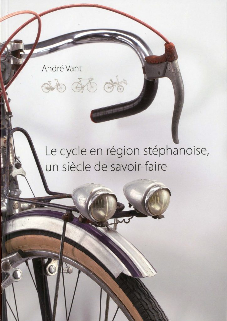 L'INDUSTRIE DU CYCLE DANS LA REGION STEPHANOISE - Boutique du Musée d ...